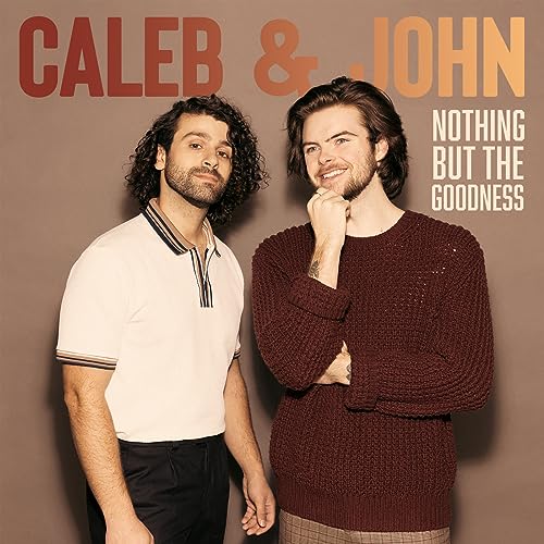 Nothing But The Goodness by Caleb & John on Amazon Music - Amazon.com