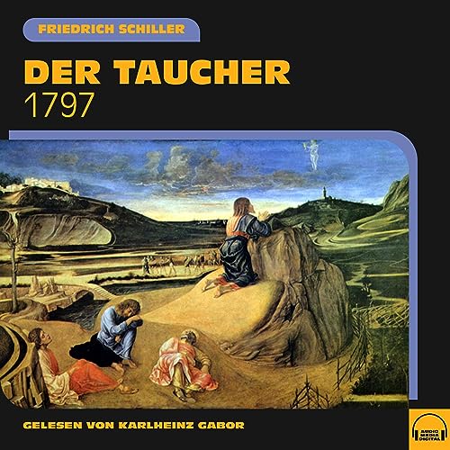 Der Taucher: 1797 (Audio Download): Friedrich Schiller, Karlheinz Gabor ...