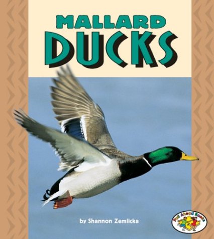 Mallard Ducks (Pull Ahead Books): Zemlicka, Shannon, Knudsen, Shannon ...
