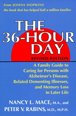 The 36-Hour Day: A Family Guide to Caring for Persons With Alzheimer's ...