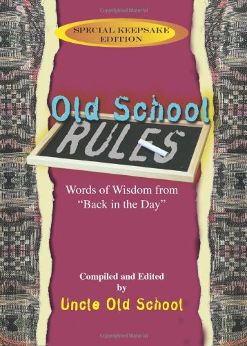 Old School Rules: Words of Wisdom from Back in the Day: Amazon.co.uk ...