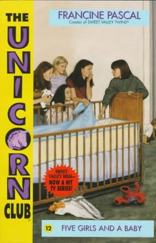 Five Girls and a Baby (Unicorn Club): Pascal, Francine: 9780553483581 ...