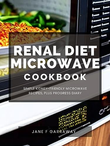 Amazon.com: The Renal Diet Microwave Cookbook: Simple Kidney-Friendly ...