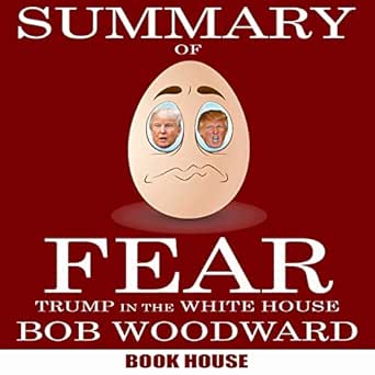 Amazon.com: Summary of Fear: Trump in the White House by Bob Woodward ...