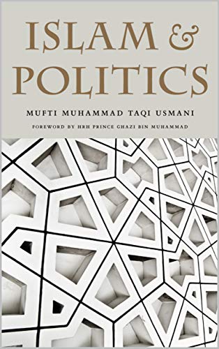 Islam and Politics eBook : Usmani, Mufti Taqi, Waley, Muhammad Isa, Bin ...