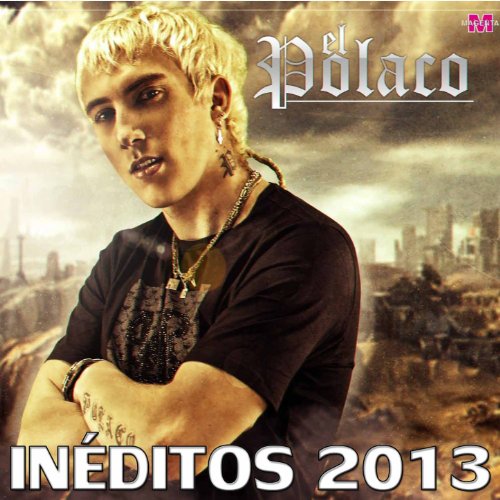 Play Ineditos 2013 by El Polaco on Amazon Music