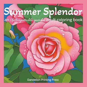 Amazon.com: Summer Splendor: Coloring book of beautiful flower scenes ...