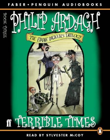 Terrible Times (AB): Bk.3 (Eddie Dickens Trilogy): Amazon.co.uk: Ardagh ...