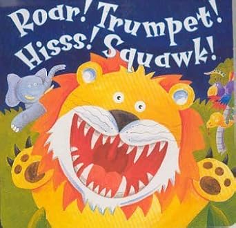 Roar! Trumpet! Hiss! Squawk!: 9781577555957: Amazon.com: Books