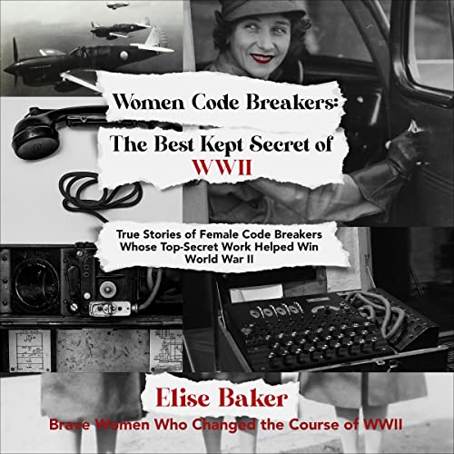 Amazon.com: Women Code Breakers: The Best Kept Secret of WWII: Brave ...