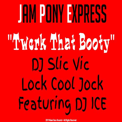 Twerk That Booty [Explicit] by Jam Pony Express, DJ Slick Vic & Lock Cool Jock on Amazon Music ...
