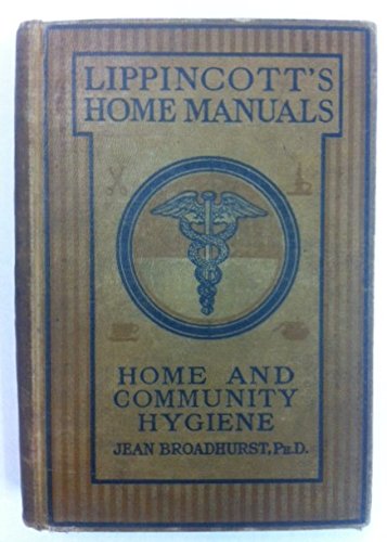 LIPPINCOTT'S HOME MANUALS: Home and Community Hygiene: Jean Broadhurst ...