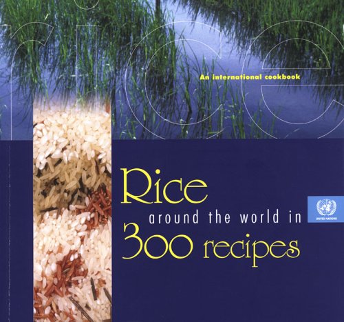 Rice Around the World in 300 Recipes: An International Cookbook: United ...