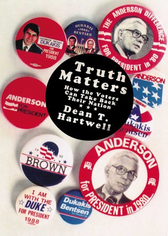 Truth Matters : How the Voters Can Take Back Their Nation: Hartwell ...