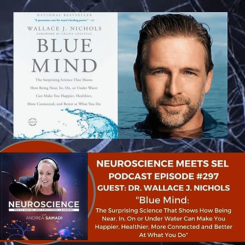 Scientist and Activist Dr. Wallace J. Nichols on ”Blue Mind: The ...