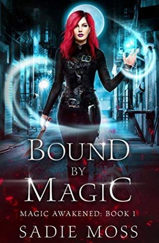 Bound by Magic: A Reverse Harem Urban Fantasy (Magic Awakened): Moss ...