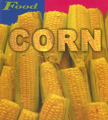 Corn (Food): Hall, Margaret: 9781403440471: Amazon.com: Books