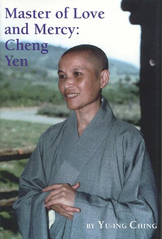 Master of Love and Mercy: Cheng Yen: Ching, Yu-Ing: 9780931892271 ...