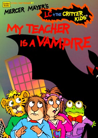 My Teacher is a Vampire (Lc + the Critter Kids): Mayer, Mercer ...