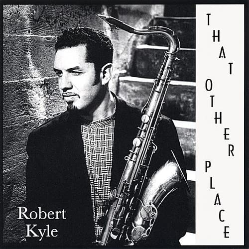Robert Kyle, Robert Kyle - That Other Place - Amazon.com Music