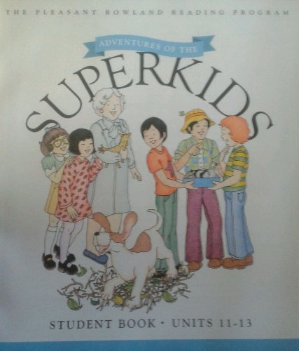 Adventures of the Superkids, Student Book Units 11-13 (The Pleasant ...