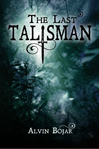 The Last Talisman: Bojar, Alvin: 9781484817285: Amazon.com: Books