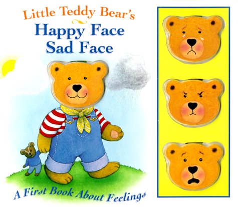 Little Teddy Bear's Happy Face, Sad Face: A First Book About Feelings ...
