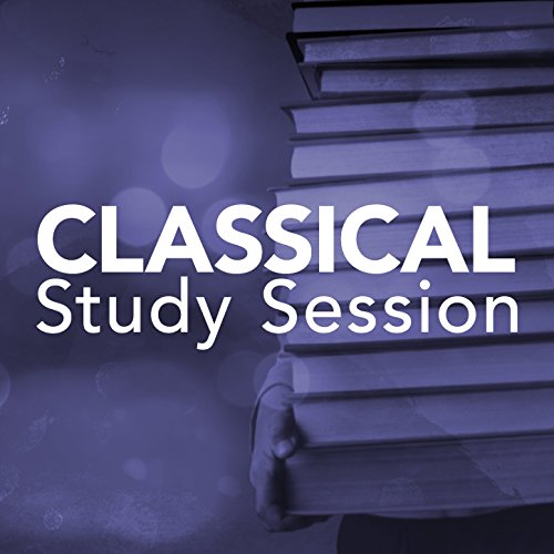 Play Classical Study Session by Classical Study Music & Exam Study ...