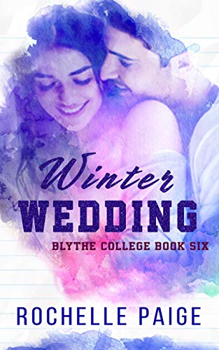 Winter Wedding (Blythe College) - Kindle edition by Paige, Rochelle ...