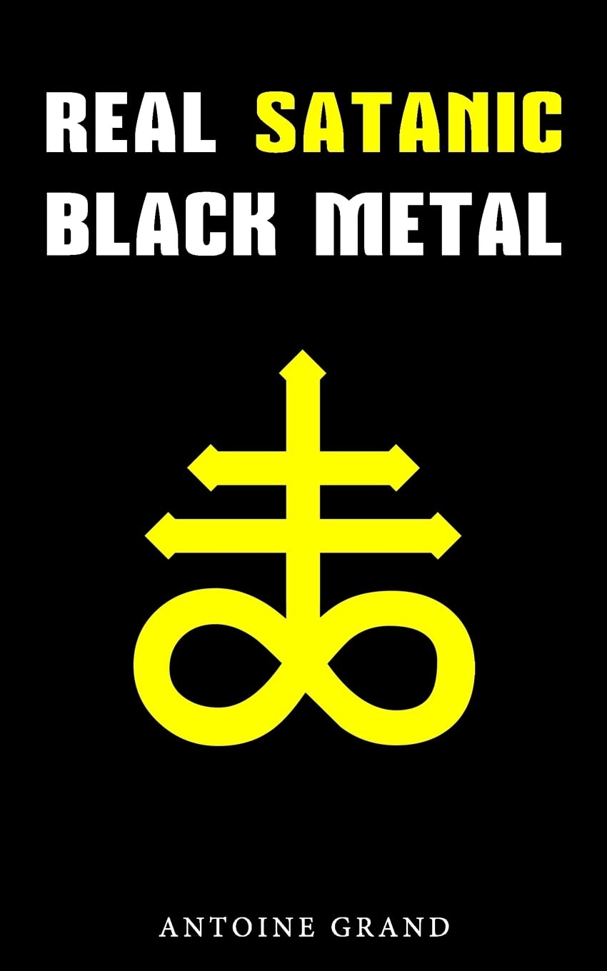 Real Satanic Black Metal: The True History Of Satanism In Extreme Metal ...
