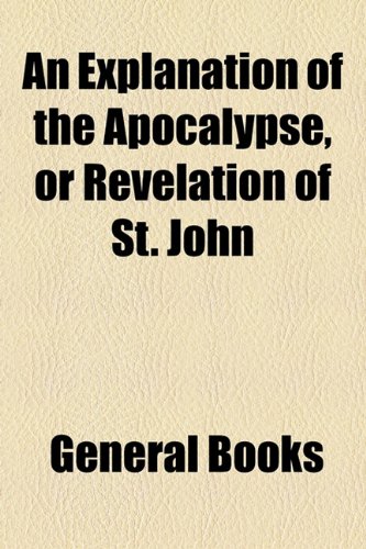 An Explanation of the Apocalypse, or Revelation of St. John : Amazon.in ...
