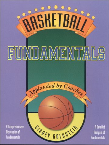 Basketball Fundamentals: Sidney Goldstein: 9781884357084: Amazon.com: Books