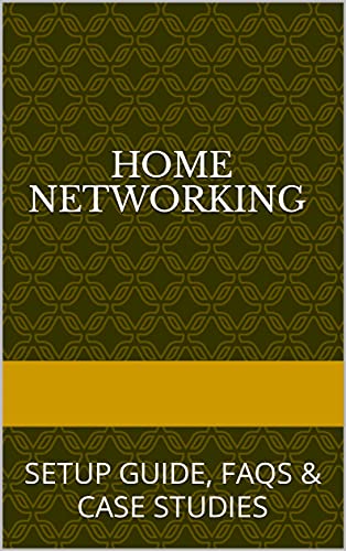 Home Networking: Setup guide , FAQ & case studies , p, sachin, eBook ...