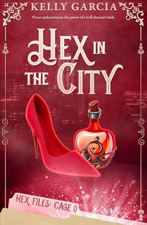 Amazon.com: Hex in the City (The Hex Files Book 1) eBook : Garcia ...