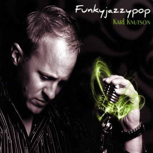 Play Funkyjazzypop by Karl Knutson on Amazon Music