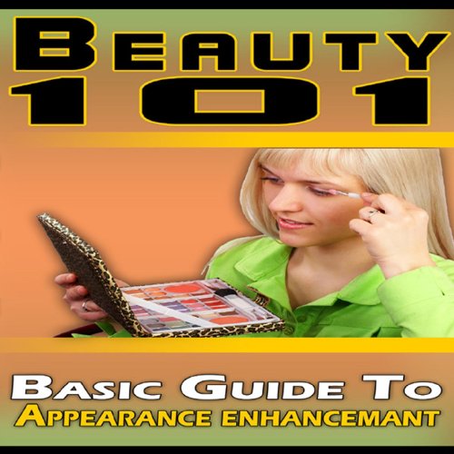 Play Basic Guide To Appearance Enhancement by Beauty 101 on Amazon Music