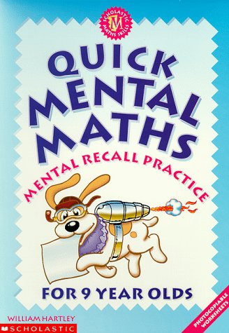 Quick Mental Maths for 9 Year-olds: William Hartley: 9780590539210 ...