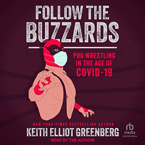 Amazon.com: Follow the Buzzards: Pro Wrestling in the Age of Covid-19 ...