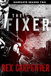 The Fixer, Season 1: Complete: (A JC Bannister Action Thriller ...