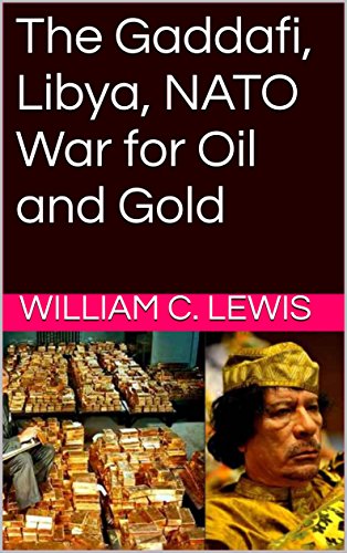 Amazon.com: The Gaddafi, Libya, NATO War for Oil and Gold (Africa Book ...