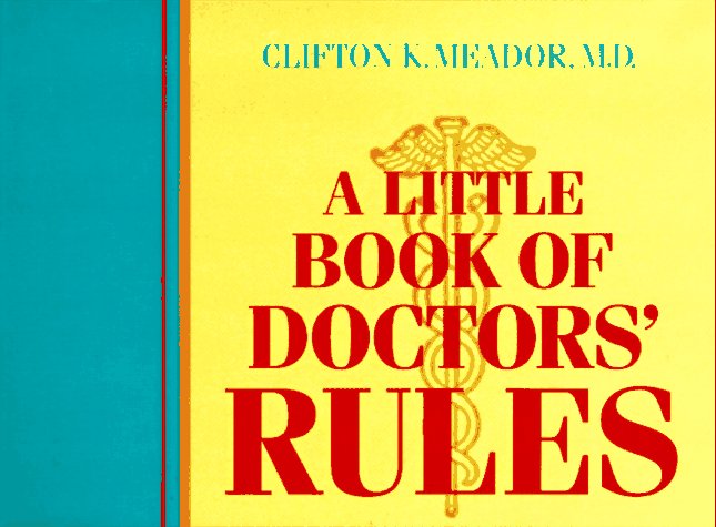 Amazon | A Little Book of Doctors' Rules I | Meador MD, Clifton K ...