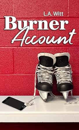 Burner Account - Kindle edition by Witt, L.A.. Romance Kindle eBooks ...