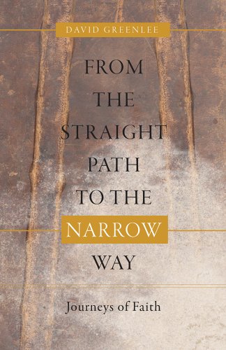 From the Straight Path to the Narrow Way: Journeys of Faith: Greenlee ...