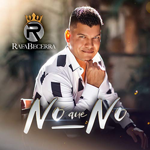Play No Que No by Rafa Becerra on Amazon Music