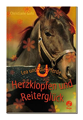 Lea und die Pferde - Herzklopfen und Reiterglück : Gohl, Christiane ...