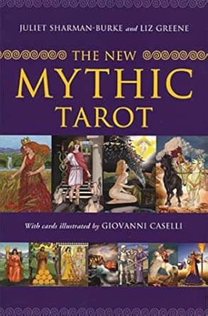 The New Mythic Tarot: Sharman-Burke, Juliet, Greene, Liz, Caselli ...
