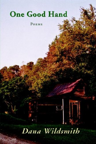One Good Hand: Poems: Wildsmith, Dana: 9780916078621: Amazon.com: Books