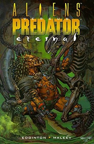 Aliens Vs. Predator: Eternal (Aliens Vs. Predator): Ian Edginton, Alex ...
