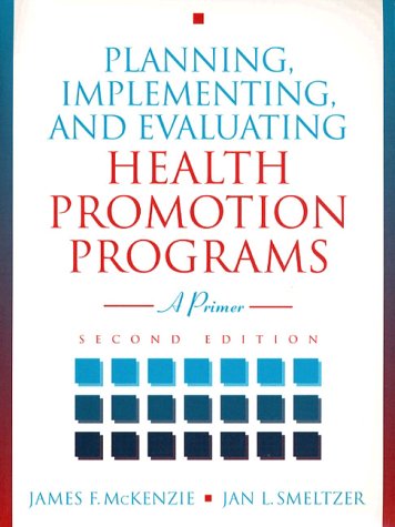 Planning, Implementing, and Evaluating Health Promotion Programs: A ...