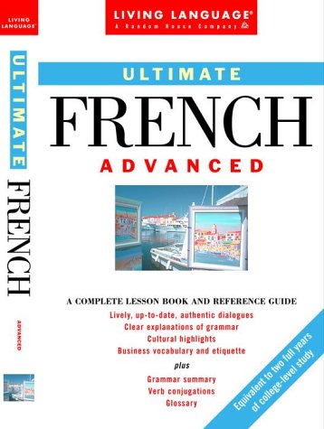 Amazon.com: Ultimate French: Advanced: A Complete Lesson Book and ...